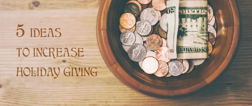 5 Ideas to Increase Holiday Giving at Your Church