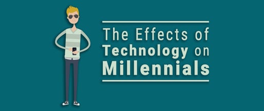 The Effects of Technology on Millennials