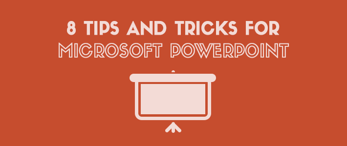 8 Tips and Tricks for Microsoft PowerPoint