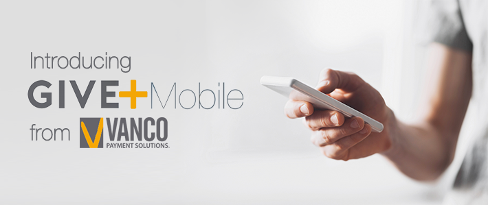 Introducing Give+ Mobile from Vanco Payment Solutions