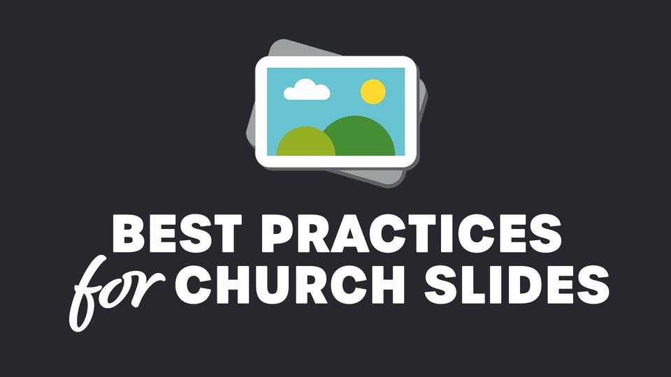 Best Practices for Church Presentation Slides