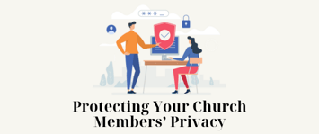 Protecting Your Church Members’ Privacy