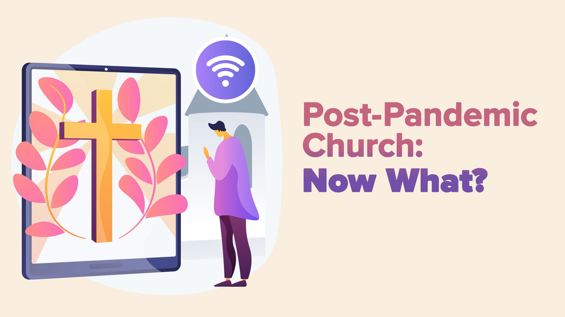 Post-Pandemic Church: Now What?