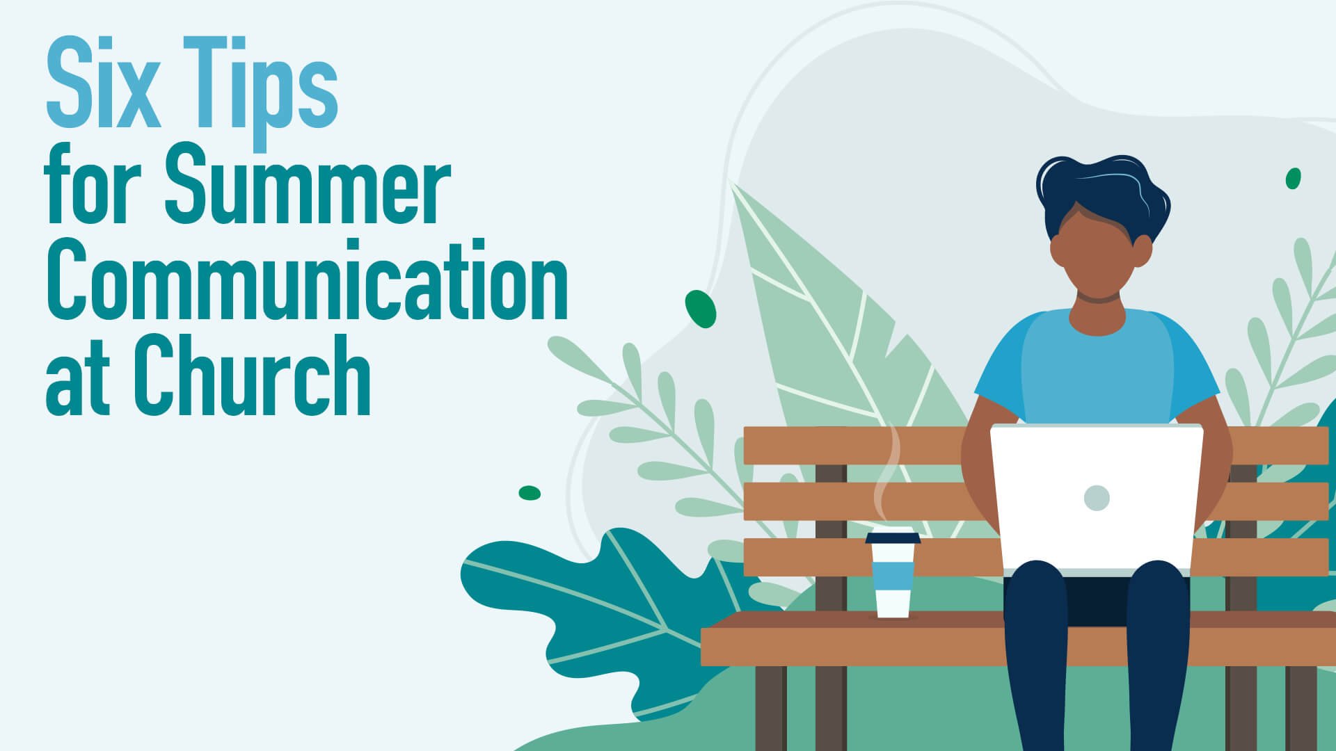 Six Tips for Summer Communication at Church