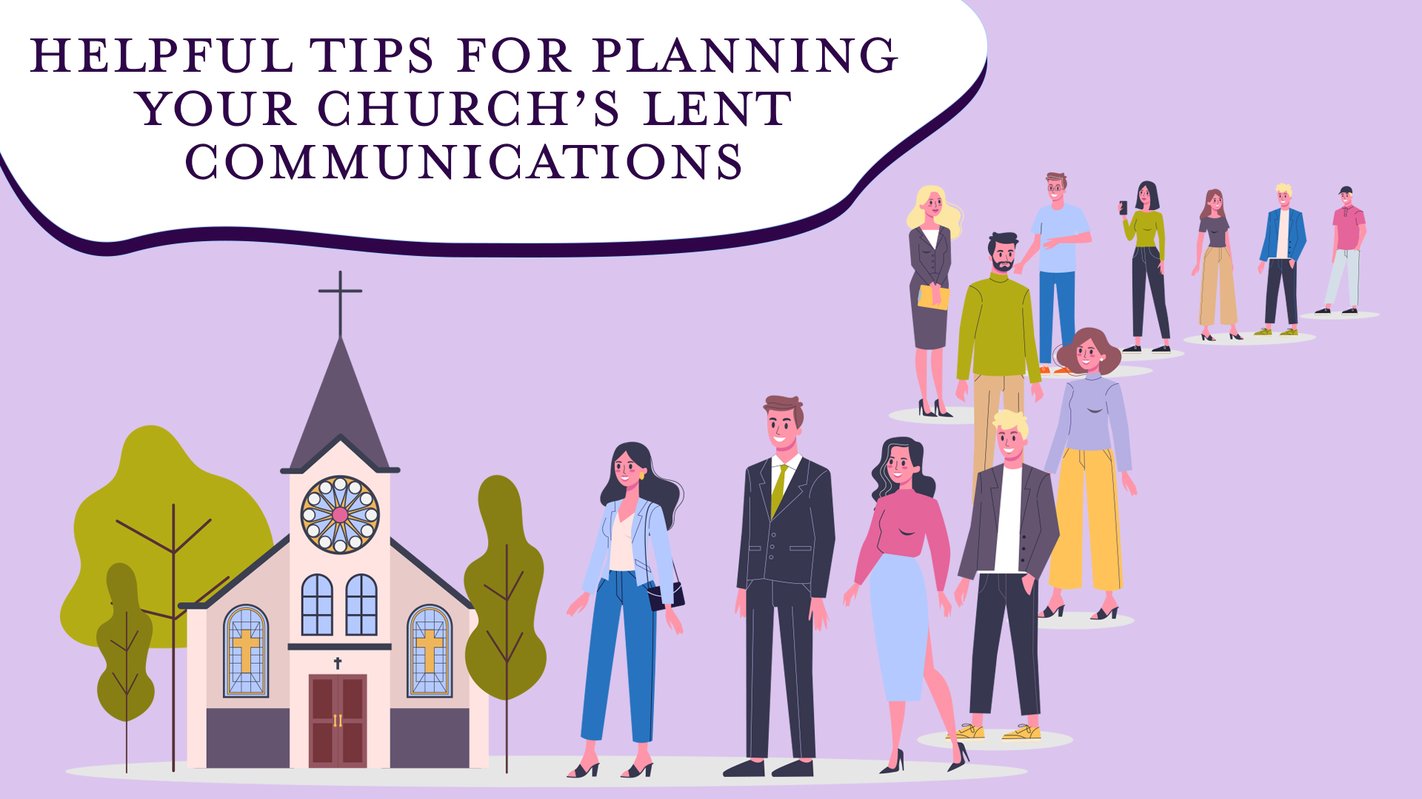 Helpful Tips for Planning Your Church's Lent Communications