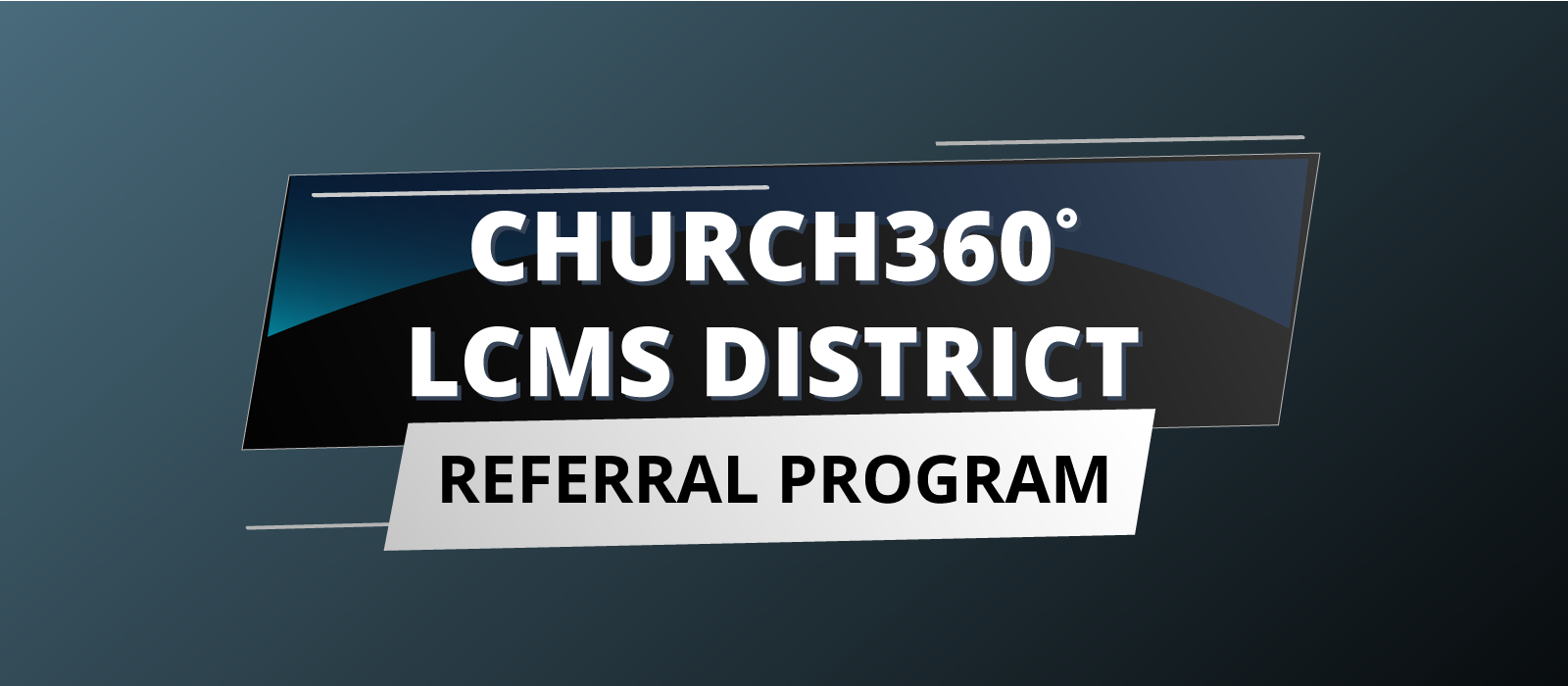 Church360° LCMS District Referral